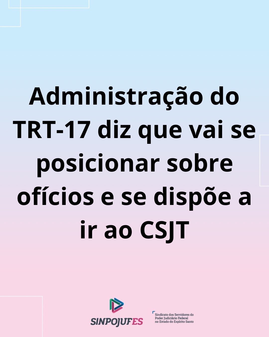 Administração do TRT-17 diz que vai se posicionar sobre ofícios e se ...